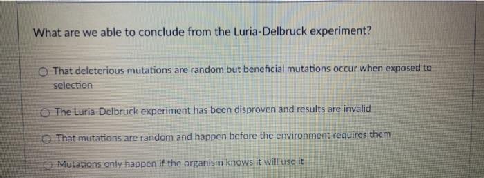 Solved What are we able to conclude from the Luria-Delbruck | Chegg.com