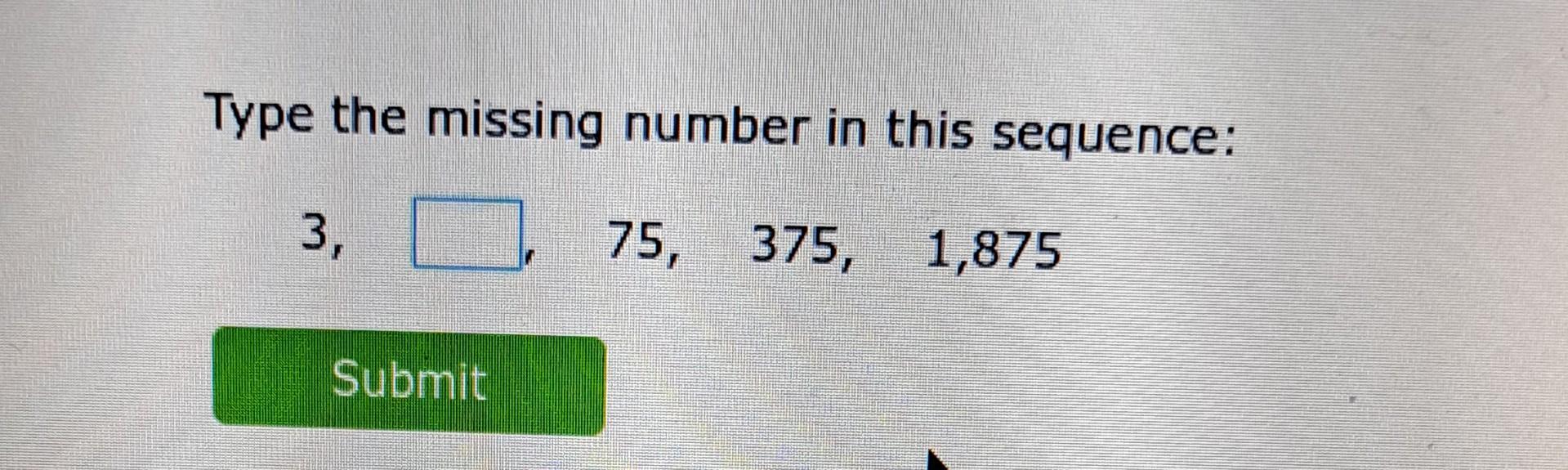 Solved Type the missing number in this sequence: | Chegg.com