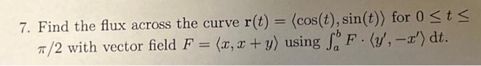 Solved 7. Find the flux across the curve | Chegg.com