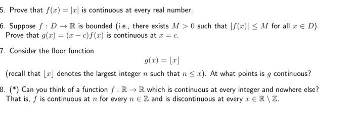 Solved 5. Prove that f(x)=∣x∣ is continuous at every real | Chegg.com