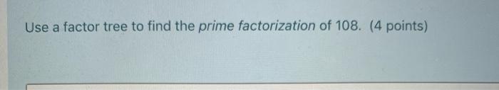 Solved Use a factor tree to find the prime factorization of | Chegg.com