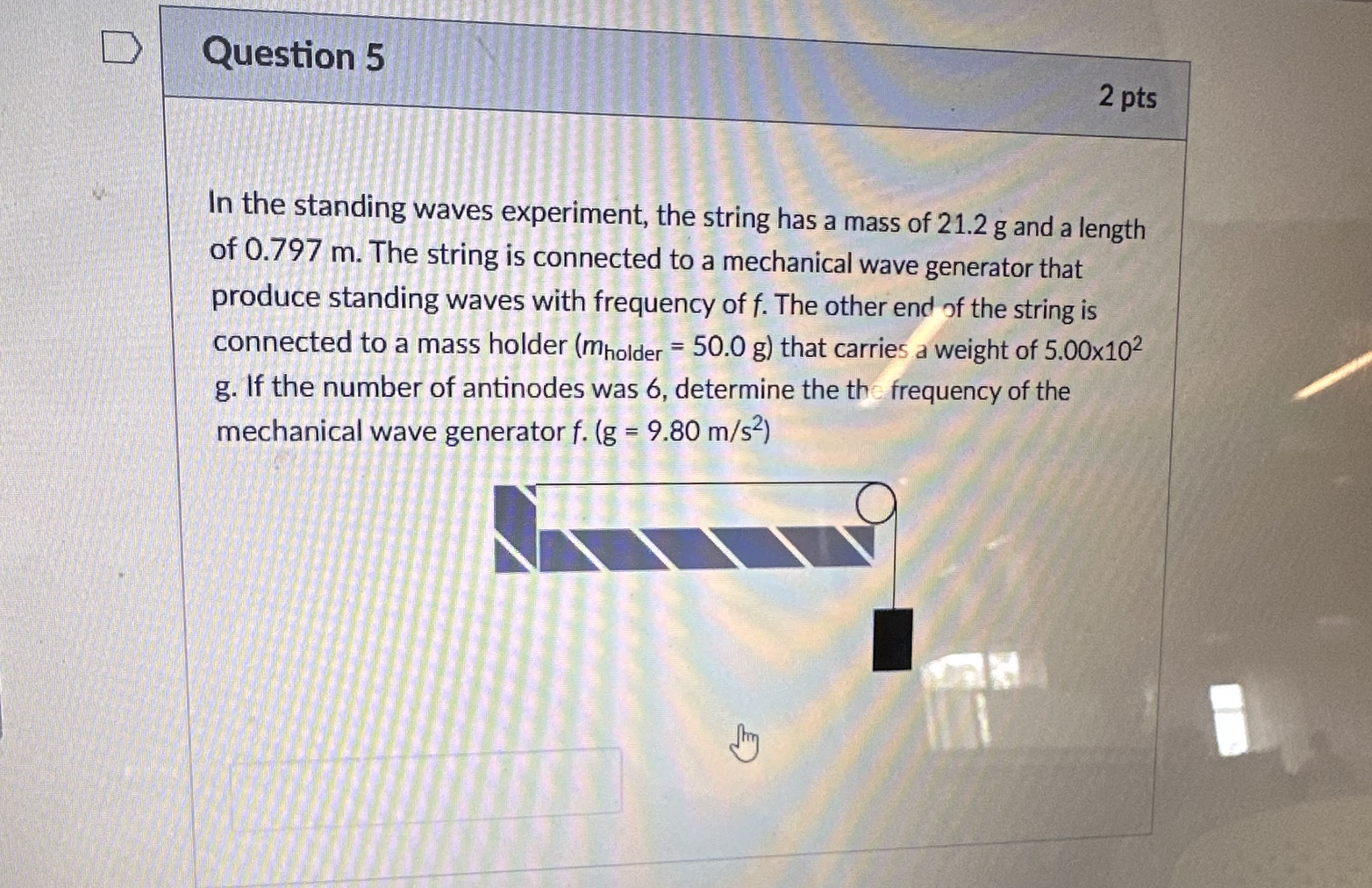 Solved Question 5In the standing waves experiment, the | Chegg.com