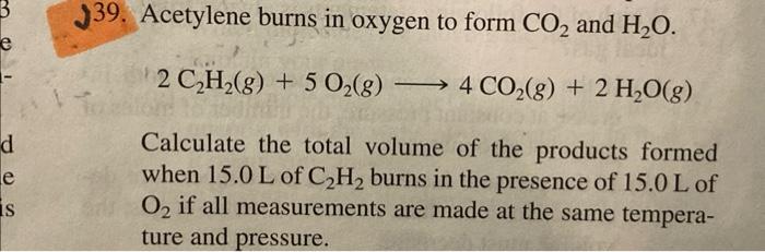 Solved e d le is 39. Acetylene burns in oxygen to form CO2 | Chegg.com