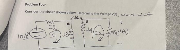 Solved Problem Four Consider the circuit shown below. | Chegg.com