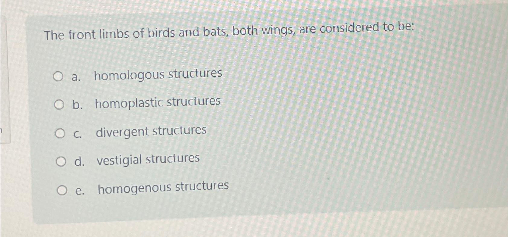 Solved The front limbs of birds and bats, both wings, are | Chegg.com