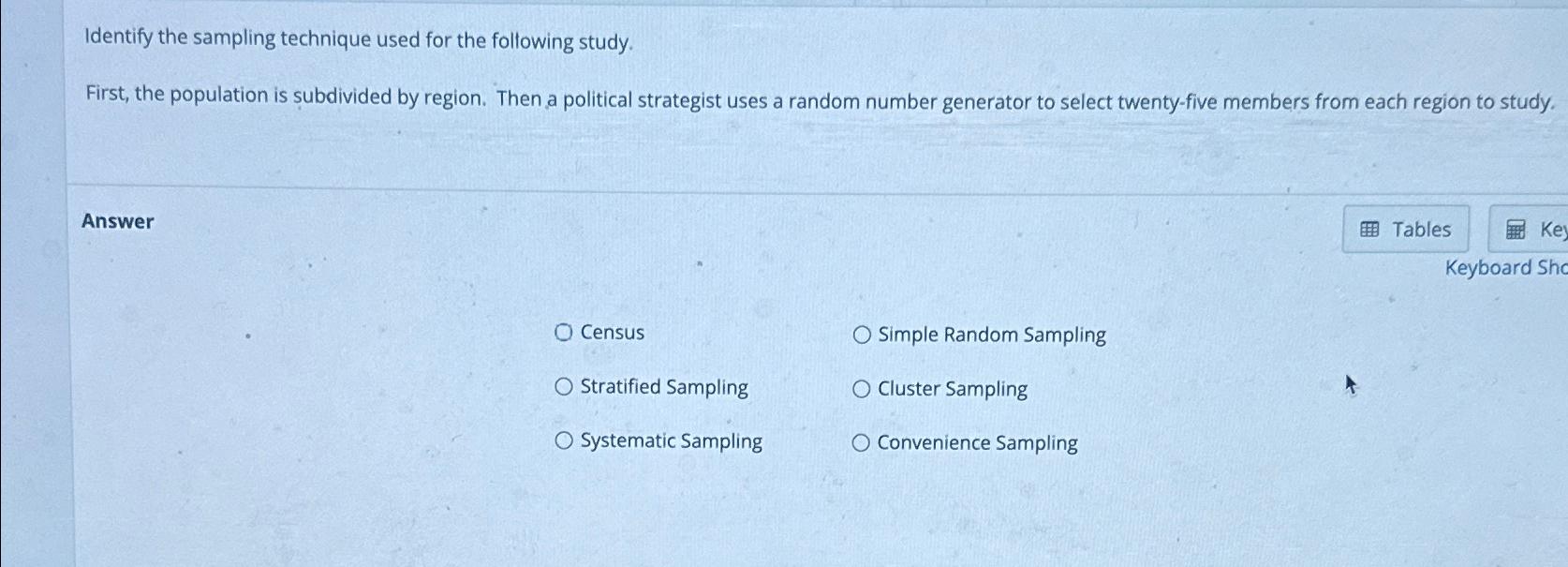 Solved Identify the sampling technique used for the | Chegg.com