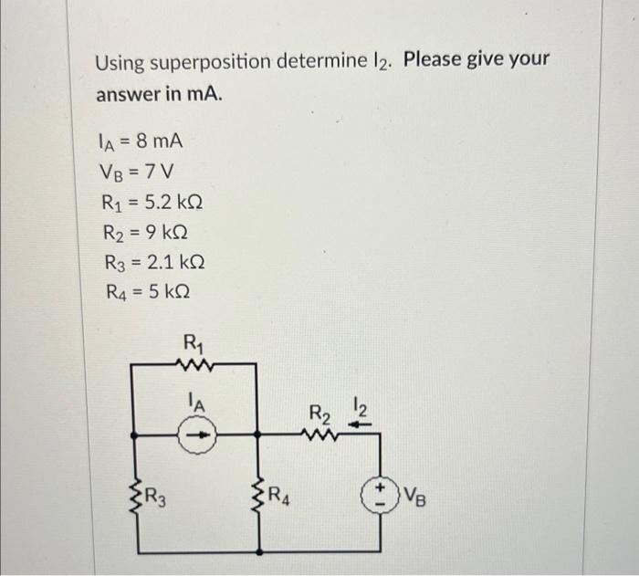 Solved Using superposition determine I2. Please give your | Chegg.com