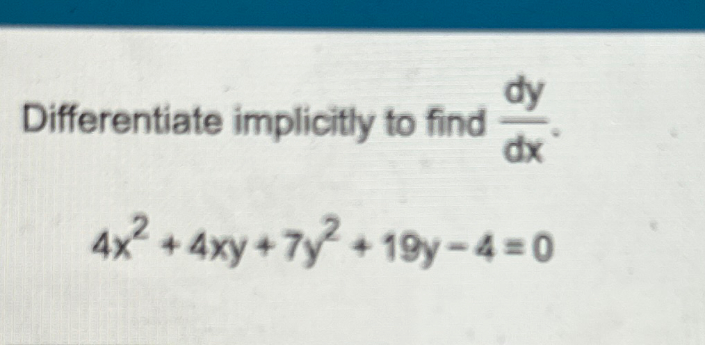 Solved Differentiate implicitly to find | Chegg.com