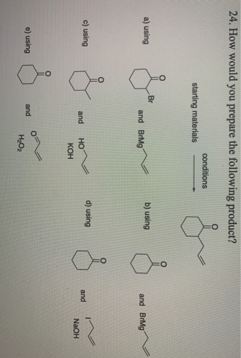 Solved 24. How would you prepare the following product? | Chegg.com