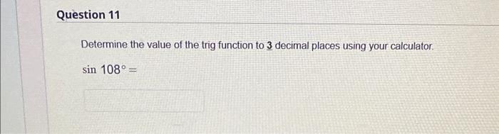 Solved Determine the value of the trig function to 3 decimal | Chegg.com