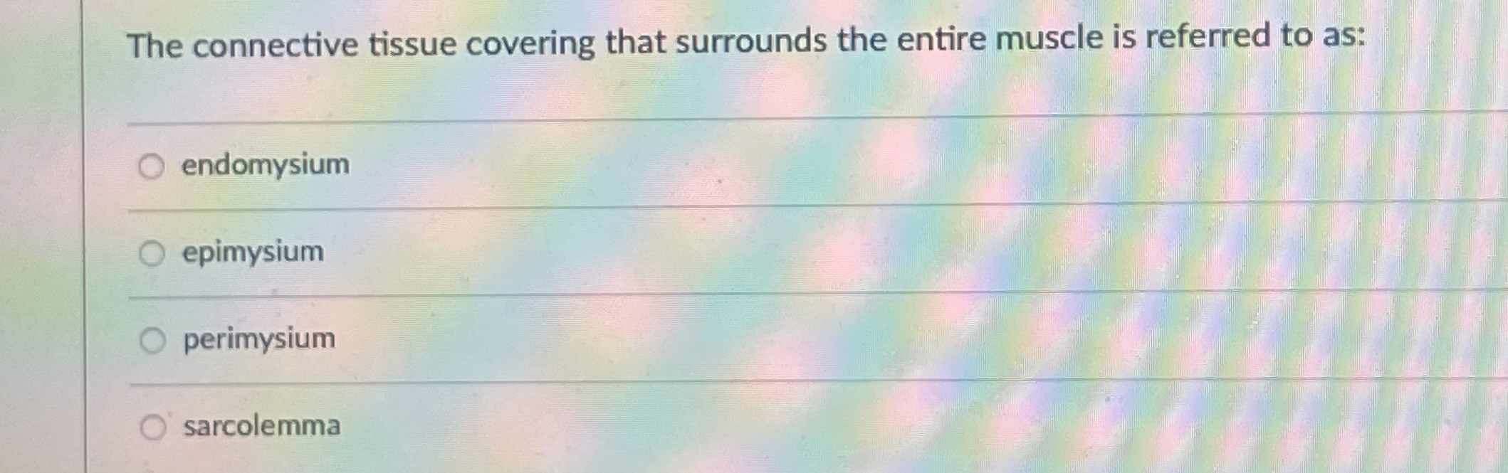 Solved The connective tissue covering that surrounds the | Chegg.com