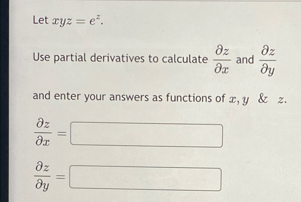 Solved Let xyz=ez.Use partial derivatives to calculate | Chegg.com