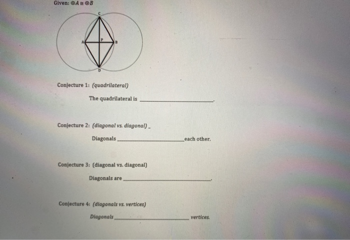 Solved Given: OAOB Conjecture 1: (quadrilateral) The | Chegg.com
