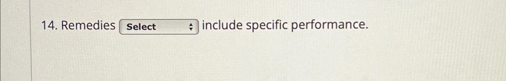 Solved Remedies include specific performance. | Chegg.com