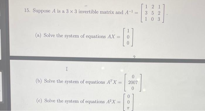 Solved 15. Suppose A is a 3×3 invertible matrix and | Chegg.com