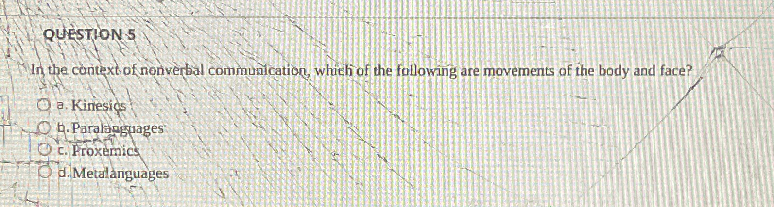 Solved QUESTHON 5In the context of nonverbal communication, | Chegg.com