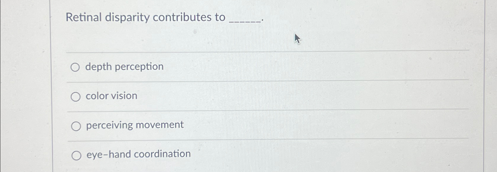 Solved Retinal disparity contributes todepth perceptioncolor | Chegg.com