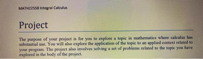 Solved MATH22558 Integral Calculus Project The purpose of | Chegg.com