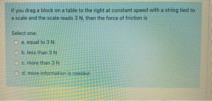 Solved If you drag a block on a table to the right at | Chegg.com