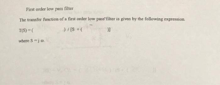 Solved First order low pass filter The transfer function of | Chegg.com