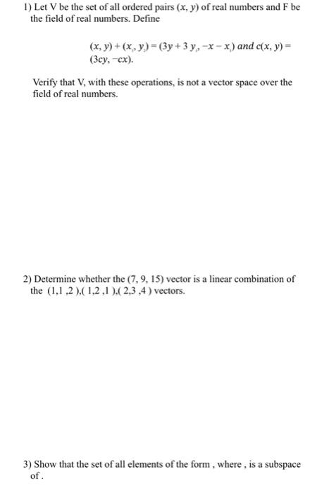 Solved 1) Let V be the set of all ordered pairs (x,y) of | Chegg.com