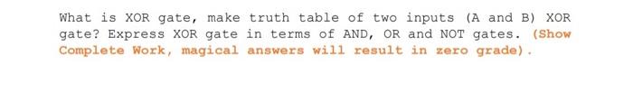 Solved What is XOR gate, make truth table of two inputs (A | Chegg.com