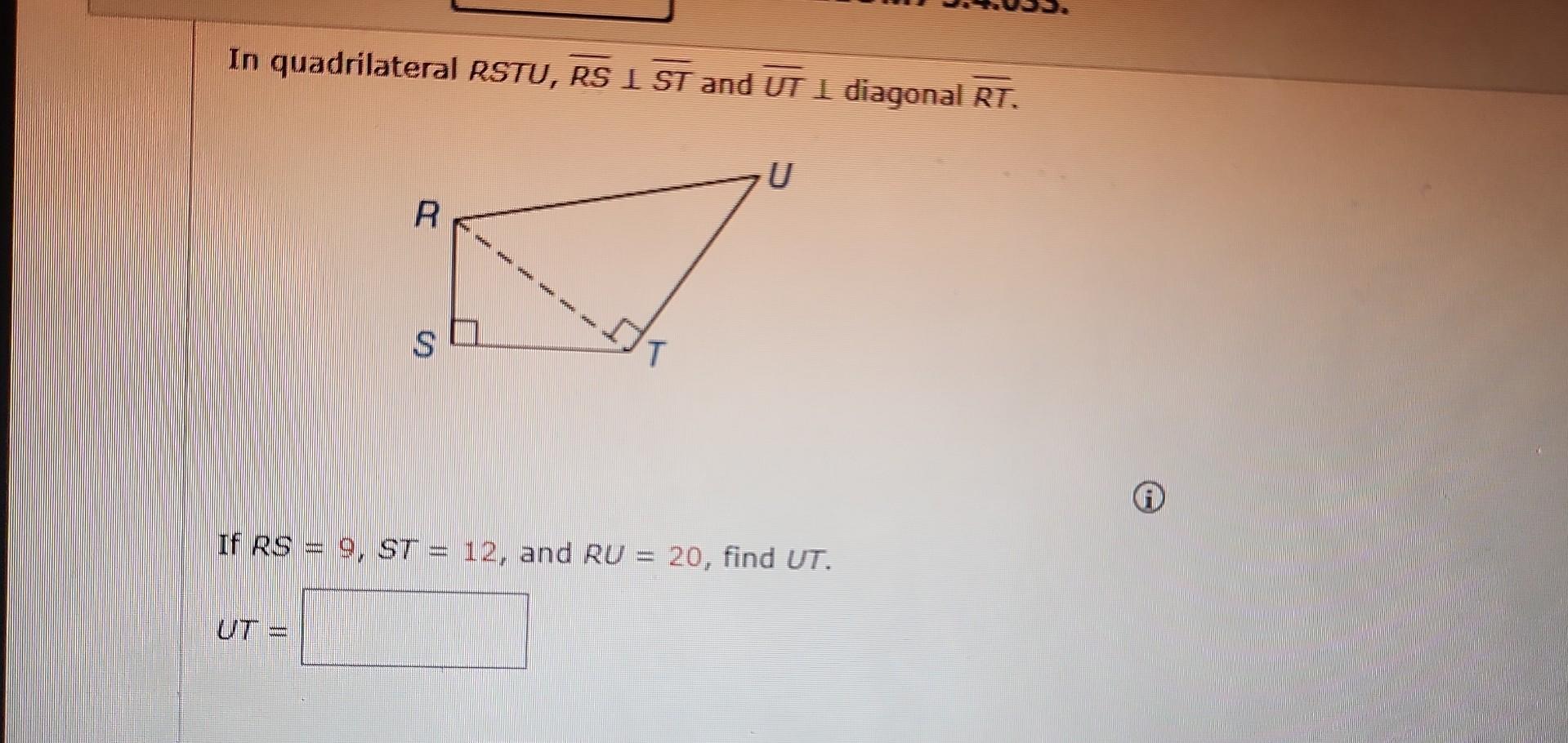 Solved In quadrilateral RSTU, RS⊥ST and UT⊥ diagonal RT. If | Chegg.com