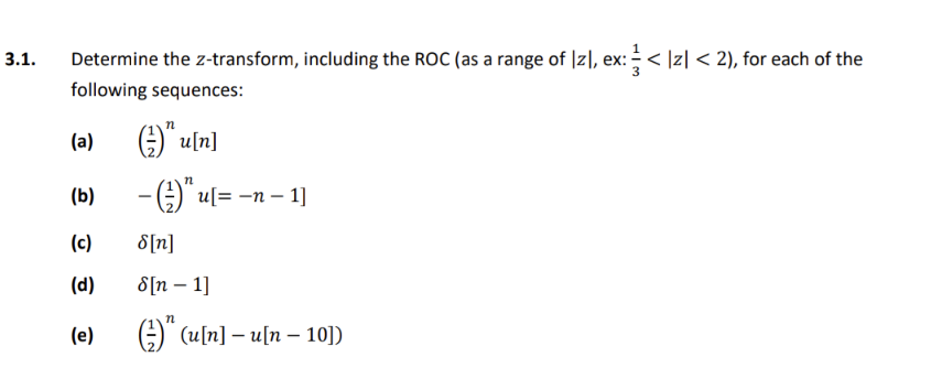 Solved 3.1. n Determine the z-transform, including the ROC | Chegg.com