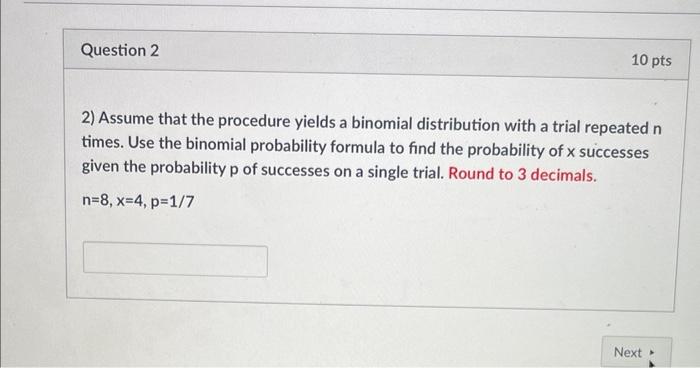 Solved 2) Assume that the procedure yields a binomial | Chegg.com