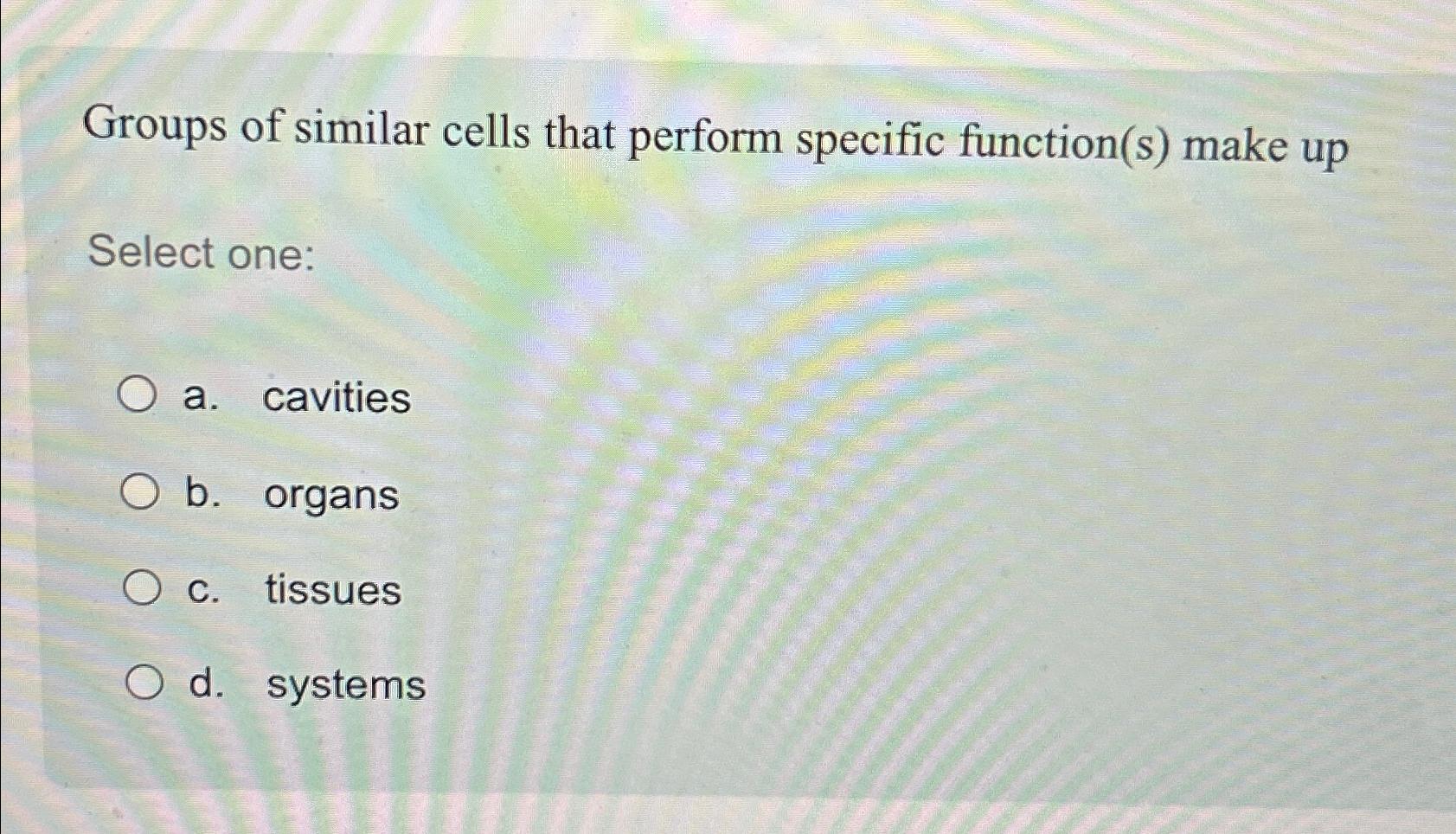 Solved Groups of similar cells that perform specific | Chegg.com