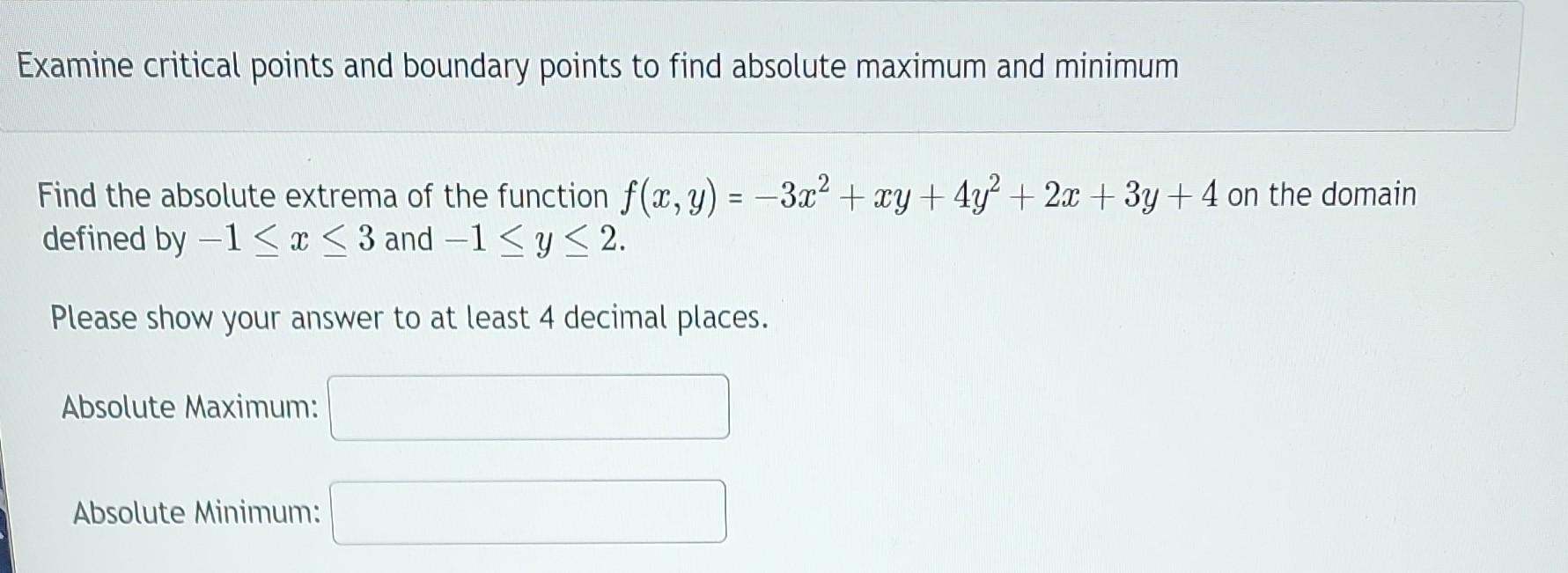 Solved Examine critical points and boundary points to find | Chegg.com