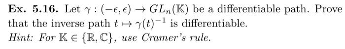 Ex. 5.16. Let γ:(−ϵ,ϵ)→GLn(K) be a differentiable | Chegg.com