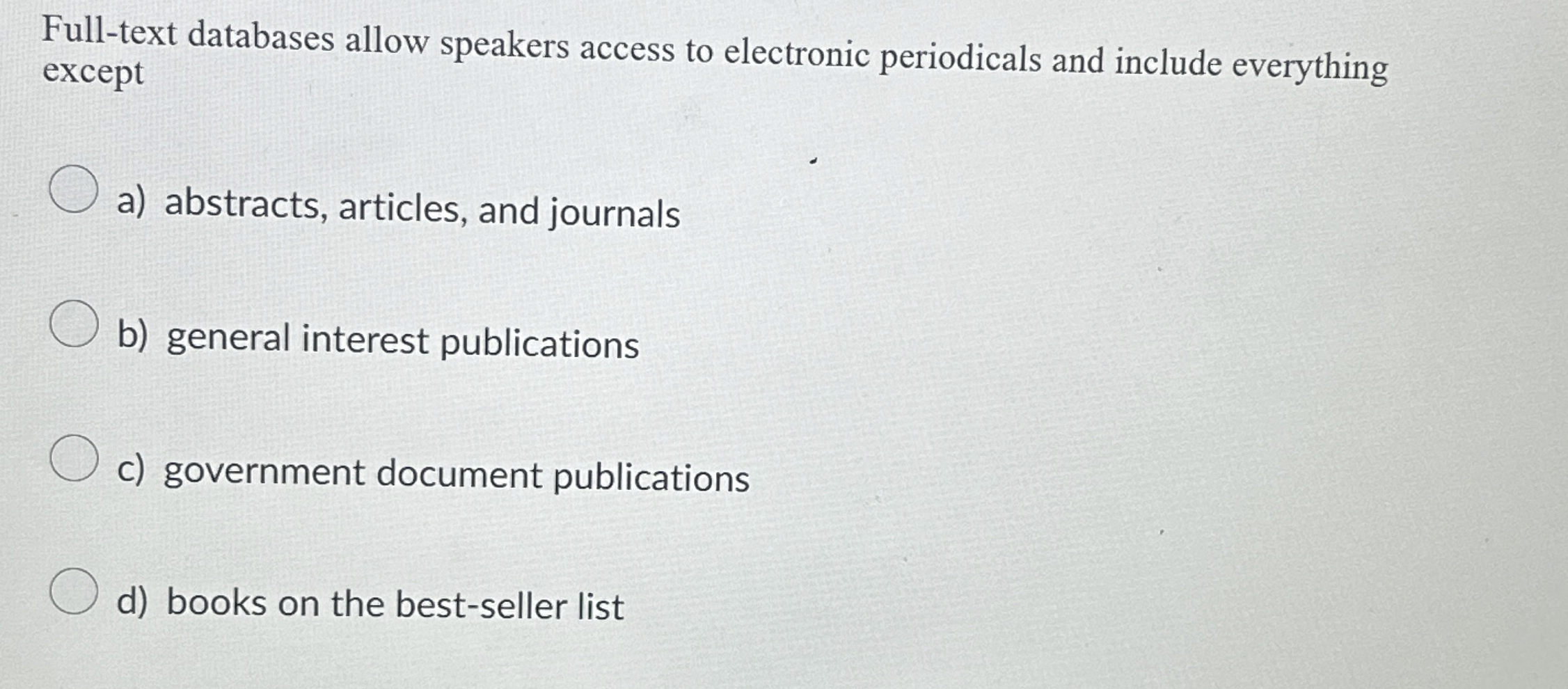 Solved Full-text databases allow speakers access to | Chegg.com