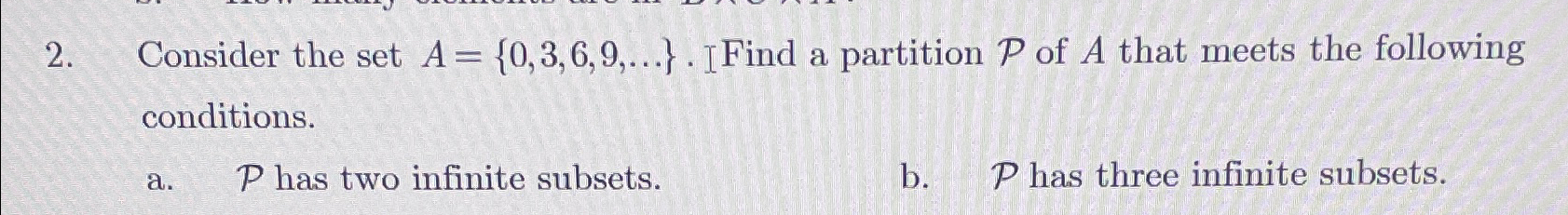 Solved Consider the set A={0,3,6,9,dots}. ﻿Find a partition | Chegg.com