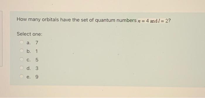 Solved How many orbitals have the set of quantum numbers n = | Chegg.com