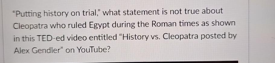 Solved "Putting history on trial," what statement is not | Chegg.com
