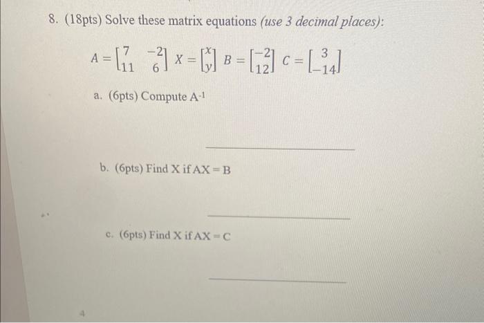 Solved (18pts) Solve these matrix equations (use 3 decimal | Chegg.com