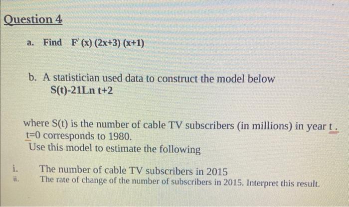 Solved Question 4 a. Find F′(x)(2x+3)(x+1) b. A statistician | Chegg.com