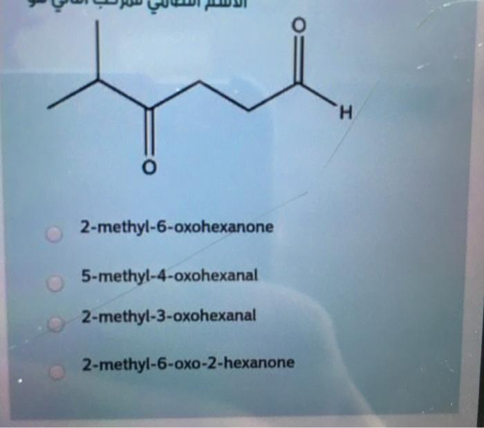 Solved H 2-methyl-6-oxohexanone 5-methyl-4-oxohexanal | Chegg.com