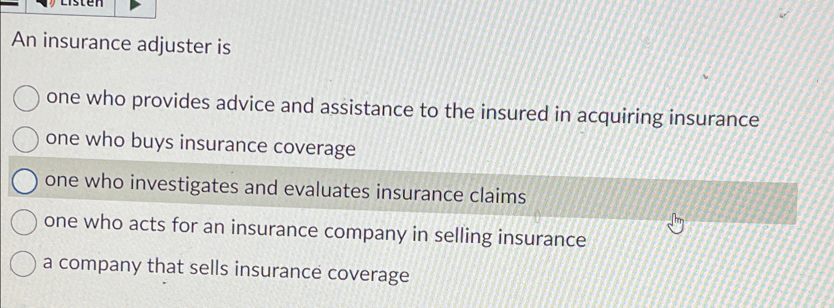 Solved An insurance adjuster isone who provides advice and | Chegg.com