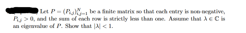 Solved Let P=(Pi,j)i,j=1N ﻿be a finite matrix so that each | Chegg.com