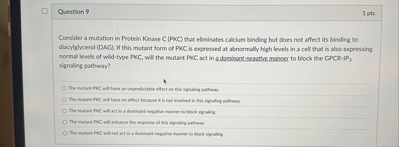 Solved Question 91 ﻿ptsConsider a mutation in Protein Kinase | Chegg.com