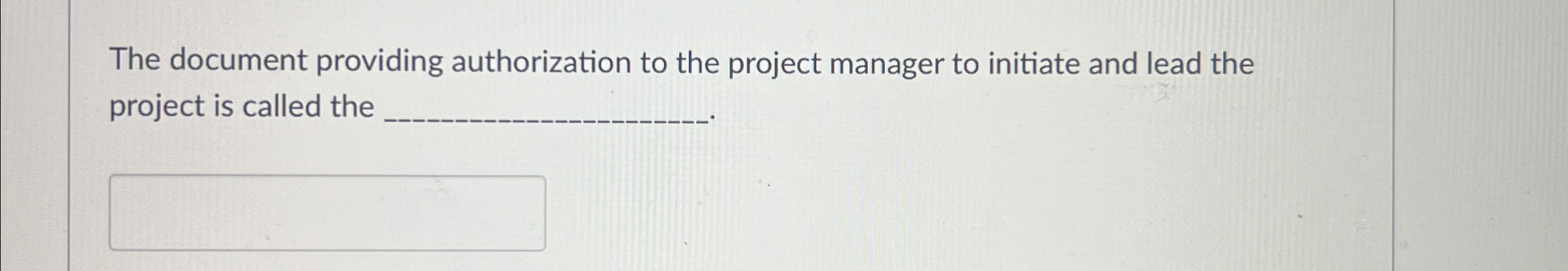 Solved The document providing authorization to the project | Chegg.com