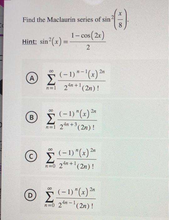 Solved Find the Maclaurin series of sin2(8x). Hint: | Chegg.com
