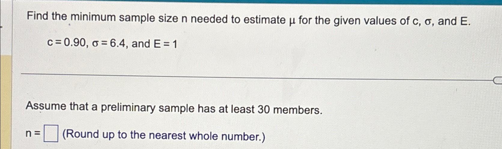 Solved Find the minimum sample size n ﻿needed to estimate μ | Chegg.com