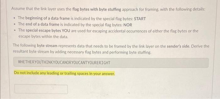 Solved . Assume that the link layer uses the flag bytes with | Chegg.com
