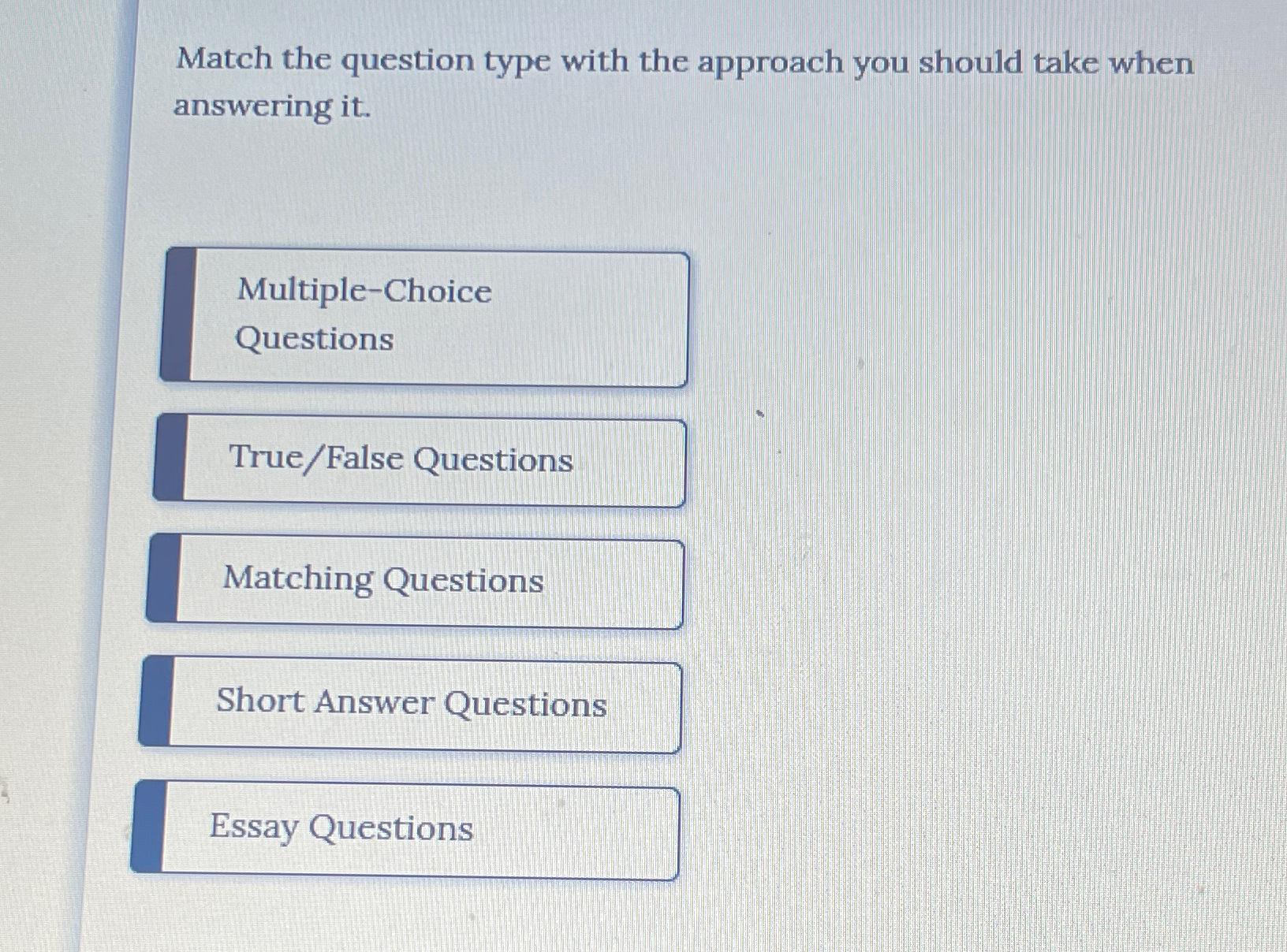 Solved Match the question type with the approach you should | Chegg.com