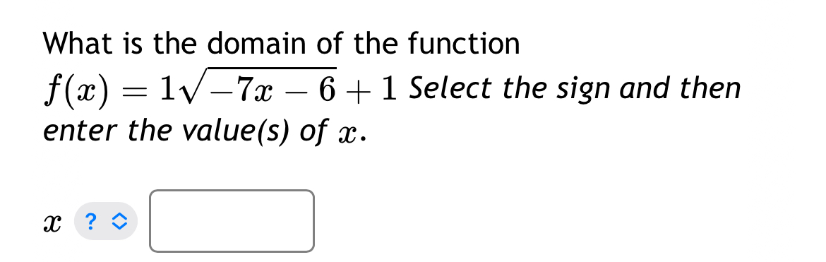 Solved What is the domain of the function f(x)=1-7x-62+1 | Chegg.com