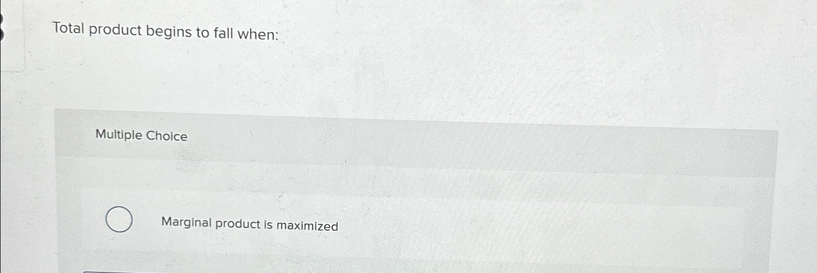 Solved Total product begins to fall when:Multiple | Chegg.com