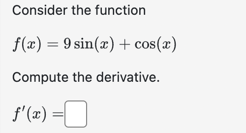 Solved Consider the function f(x)=9sin(x)+cos(x) ﻿Compute | Chegg.com